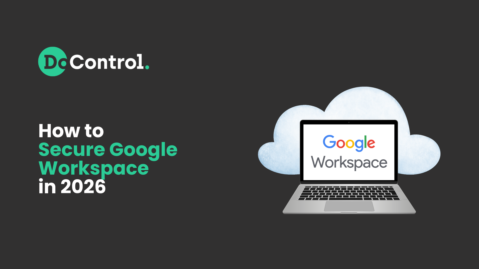 How to Secure Google Workspace in 2026